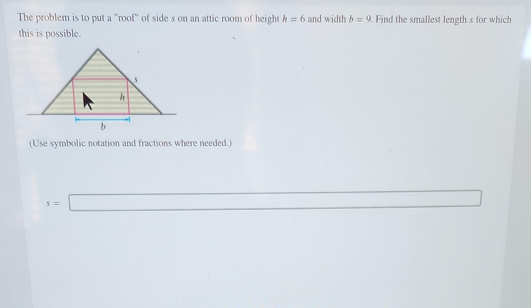 Solved The problem is to put a "roof" of side s on an attic | Chegg.com