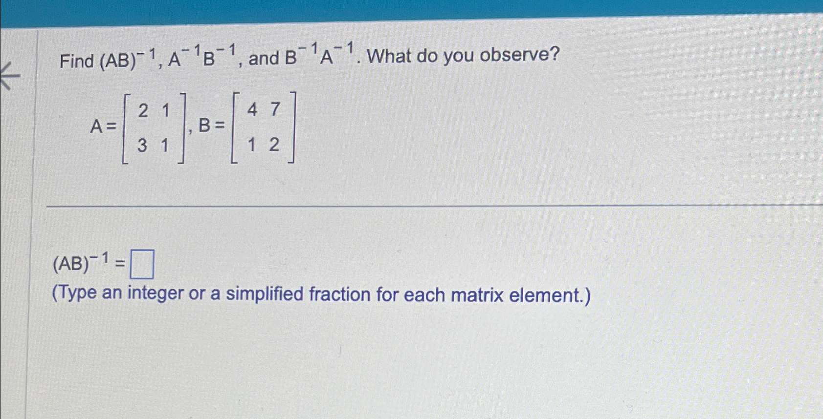 Solved Find (AB)-1,A-1B-1, ﻿and B-1A-1. ﻿What do you | Chegg.com