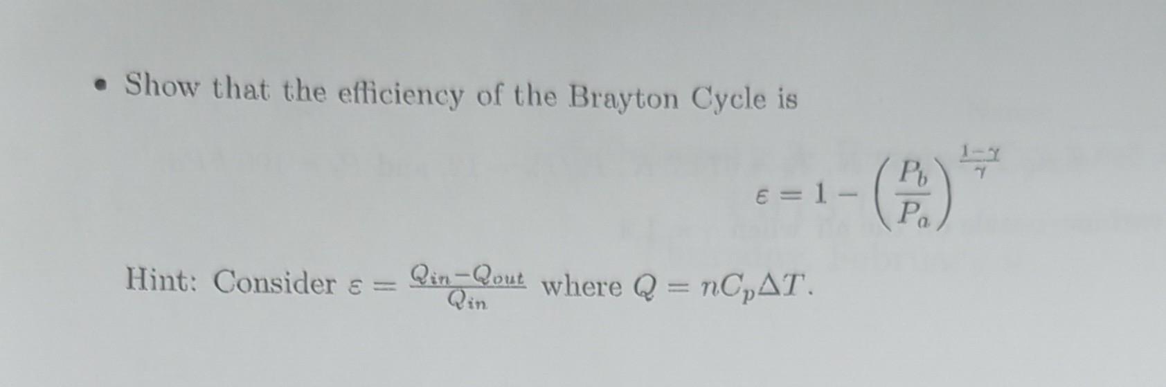 Solved Show that the efficiency of the Brayton Cycle is | Chegg.com