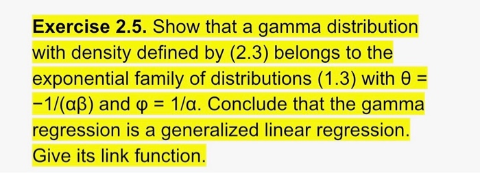 Solved Exercise 2.5. Show that a gamma distribution with | Chegg.com