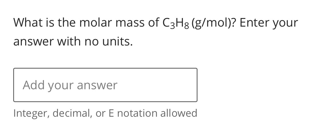 Solved What is the molar mass of C3H8(gmol) ? ﻿Enter your | Chegg.com