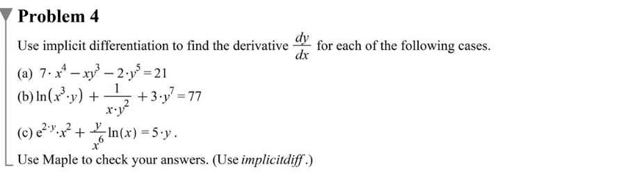 Solved Problem 4Use implicit differentiation to find the | Chegg.com