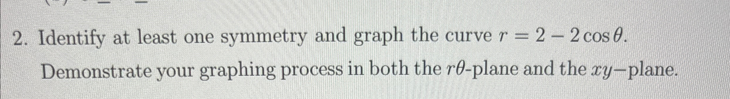 Solved Identify at least one symmetry and graph the curve | Chegg.com