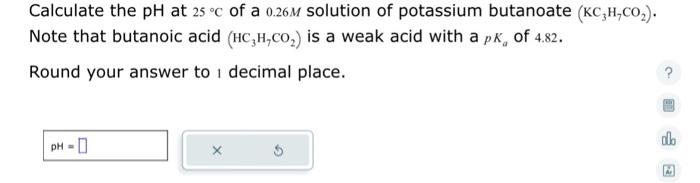 Solved Calculate the pH at 25∘C of a 0.26M solution of | Chegg.com