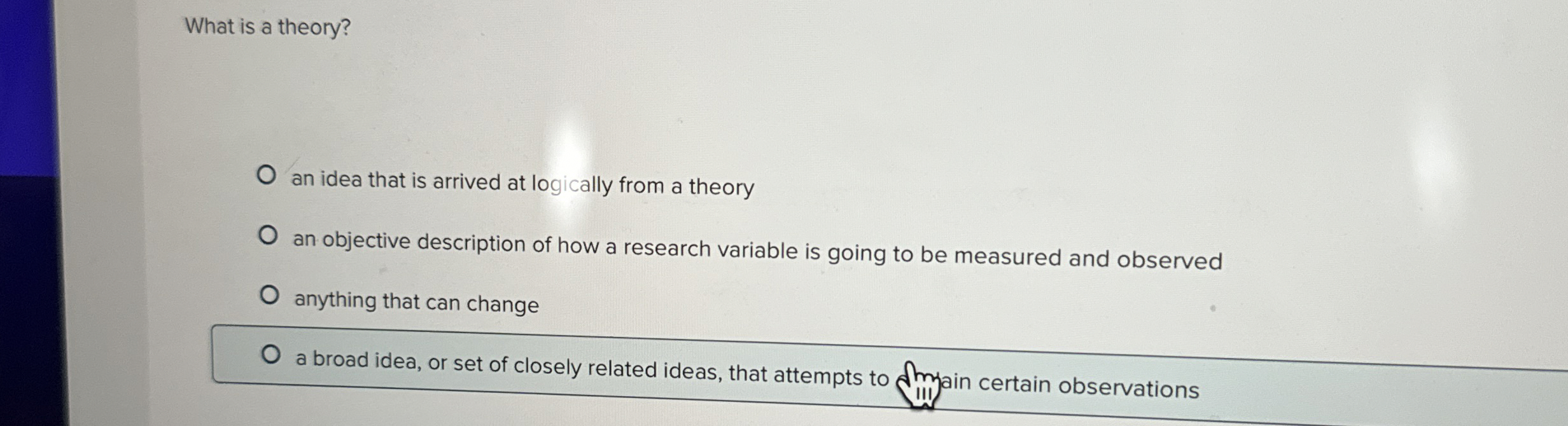 Solved What is a theory?an idea that is arrived at logically | Chegg.com