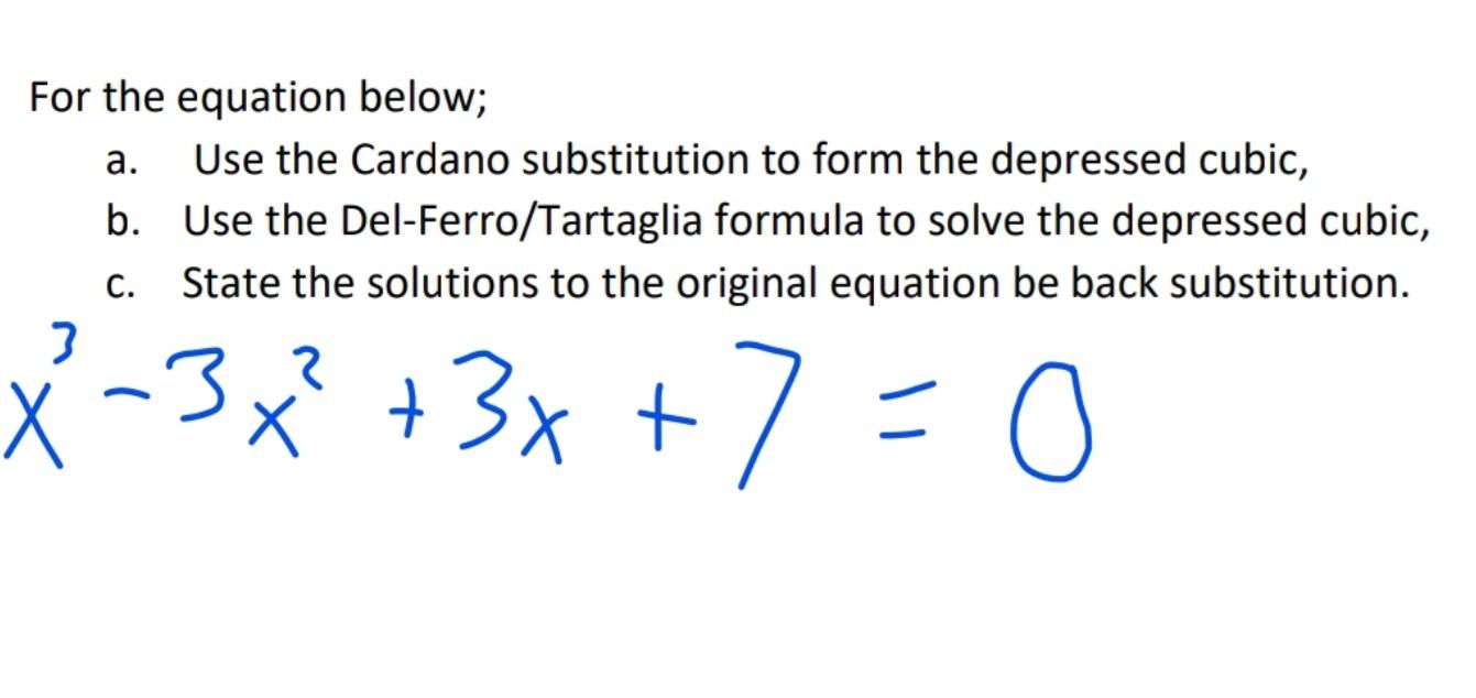 Solved a. For the equation below; Use the Cardano | Chegg.com