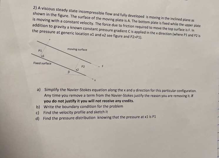 Solved A viscous steady state incompressible flow and fully | Chegg.com