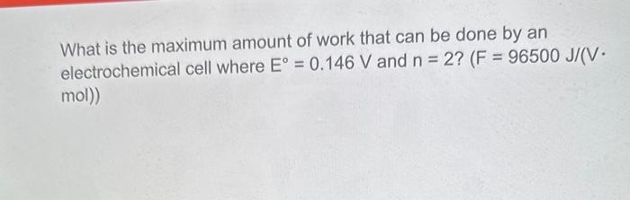 Solved What is the maximum amount of work that can be done | Chegg.com