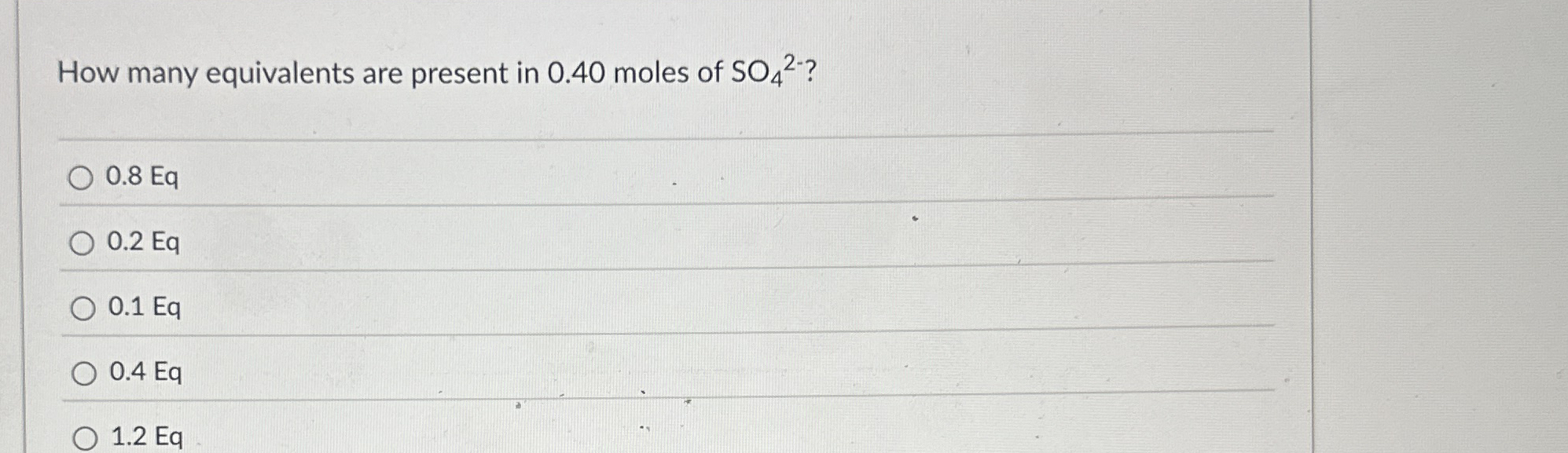 High Quality SOLUTION How many equivalents are present in 0.40 ﻿moles ...