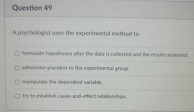 Solved Question 49A psychologist uses the experimental | Chegg.com