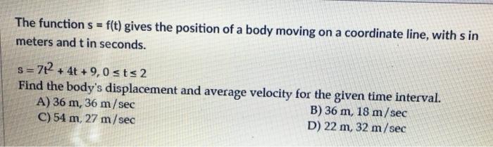 Solved The Function S F T Gives The Position Of A Body