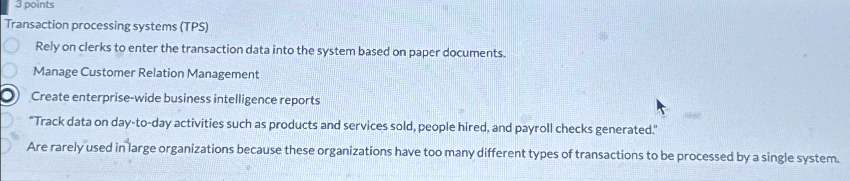 Solved 3 ﻿pointsTransaction processing systems (TPS)Rely on | Chegg.com