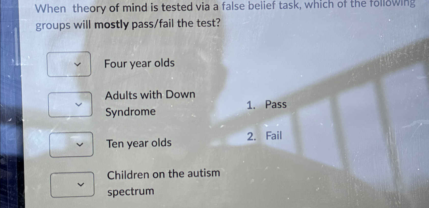 Solved When theory of mind is tested via a false belief | Chegg.com