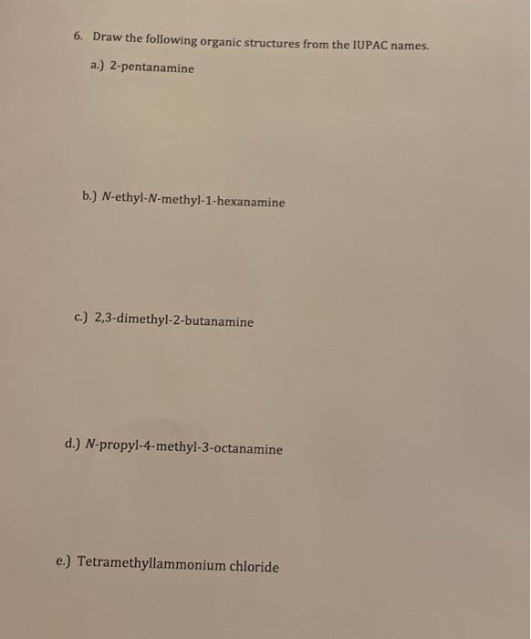 Solved 6. Draw the following organic structures from the | Chegg.com