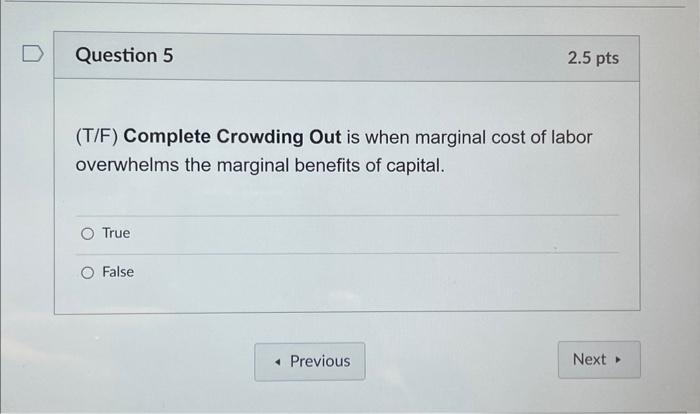 Solved (T/F) Complete Crowding Out is when marginal cost of | Chegg.com