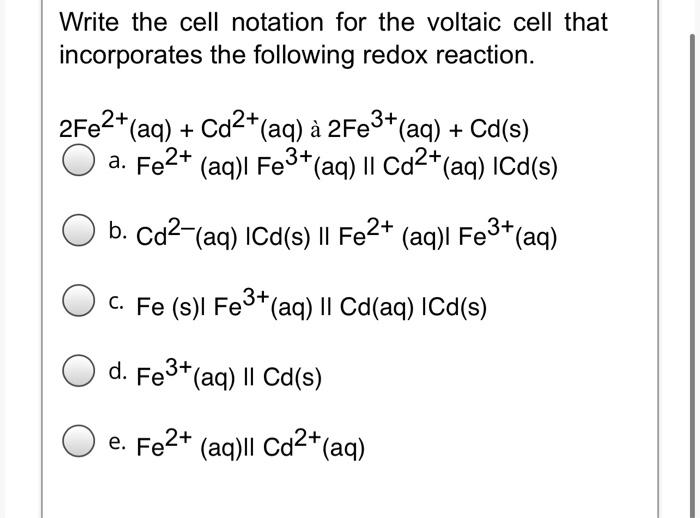 Solved Write the cell notation for the voltaic cell that | Chegg.com