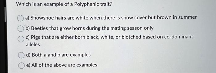 Solved Which is an example of a Polyphenic trait? a) | Chegg.com