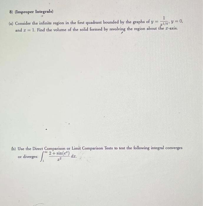 Solved 8) (Improper Integrals) (a) Consider the infinite | Chegg.com