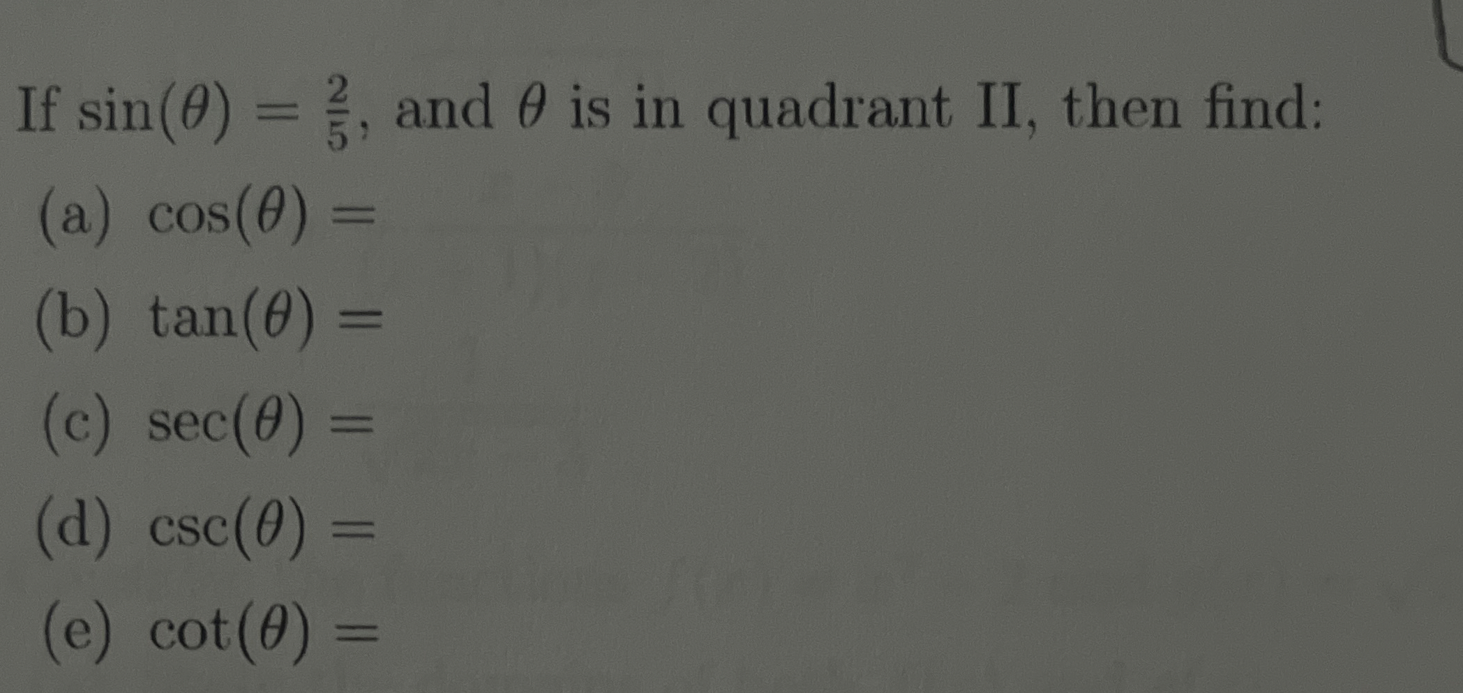 Solved If sin(θ)=25, ﻿and θ ﻿is in quadrant II, ﻿then | Chegg.com