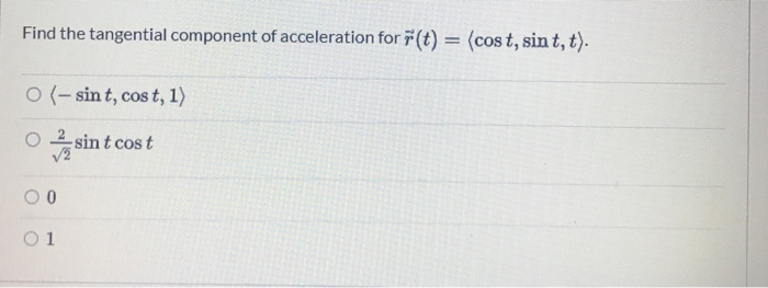 Solved Find The Tangential Component Of Acceleration For
