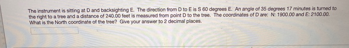 Solved The instrument is sitting at D and backsighting E. | Chegg.com