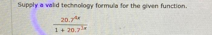 Solved Supply a valid technology formula for the given | Chegg.com