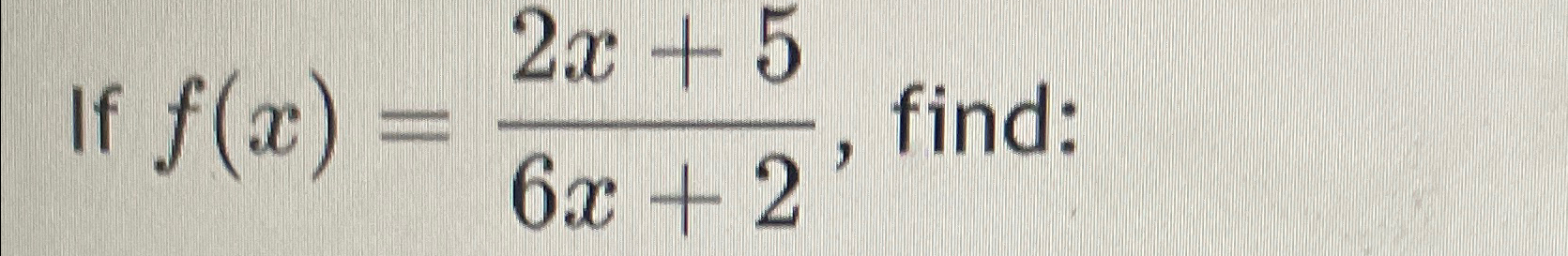 Solved If f(x)=2x+56x+2, ﻿find the derivative | Chegg.com