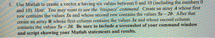 Solved 1. Use Matlab to create a vector x having six values | Chegg.com