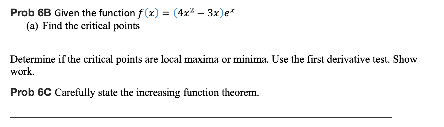 Solved Prob 6B Given the function f(x)=(4x2-3x)ex(a) ﻿Find | Chegg.com