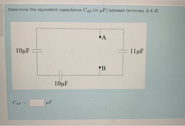 Solved Determine the equivalent capacitance CAB (in uF) | Chegg.com