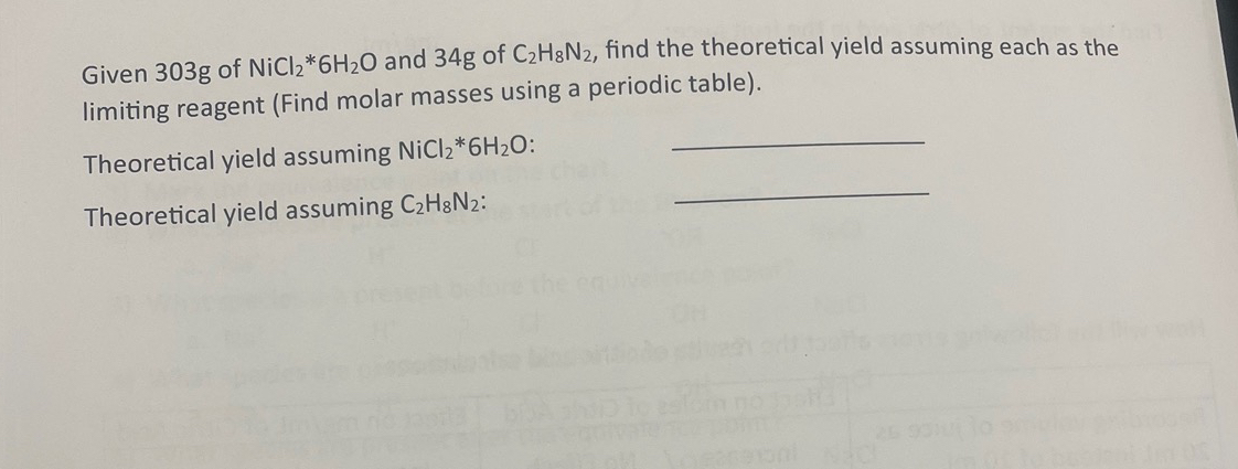 Solved Given 303g ﻿of NiCl2**6H2O ﻿and 34g ﻿of C2H8N2, ﻿find | Chegg.com