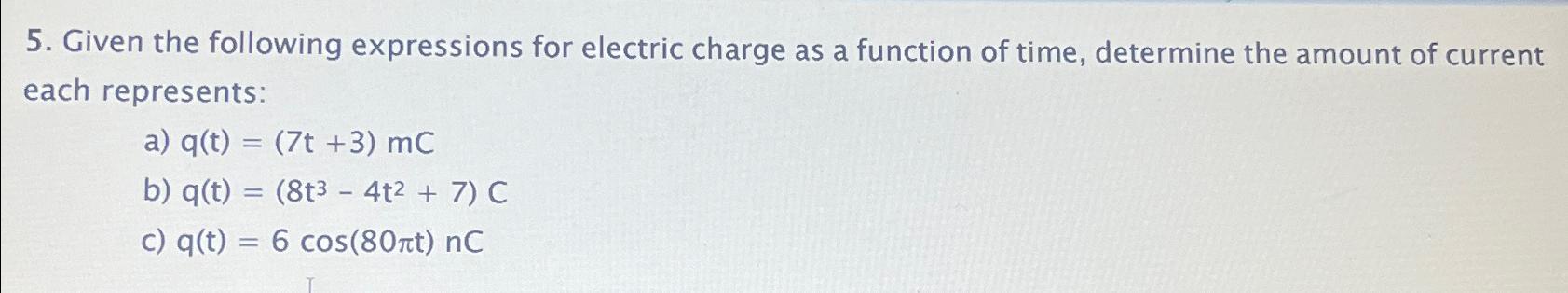 Solved Given the following expressions for electric charge | Chegg.com