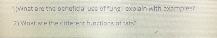 Solved 1) What are the beneficial use of fung, i explain | Chegg.com
