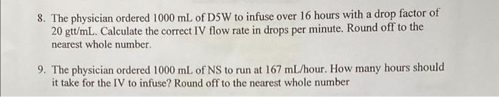 Solved 8. The physician ordered 1000 mL of DSW to infuse | Chegg.com