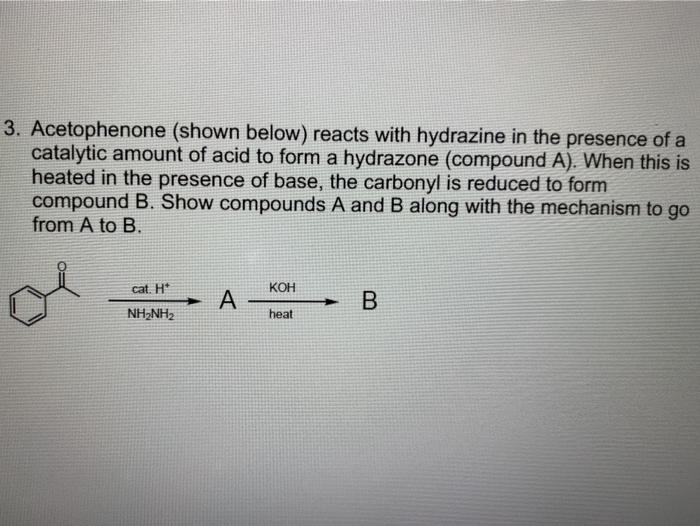 Solved 3. Acetophenone (shown below) reacts with hydrazine | Chegg.com