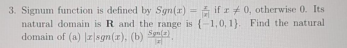 Solved 3. Signum function is defined by Sgn(x) = if x + 0, | Chegg.com
