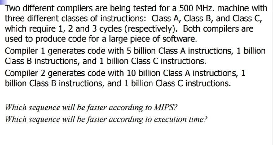 Solved Two different compilers are being tested for a | Chegg.com Solved Two different compilers are being tested for a | Chegg.com