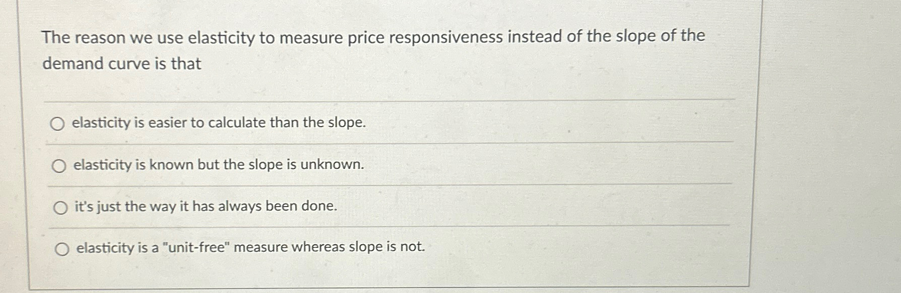 Solved The reason we use elasticity to measure price | Chegg.com