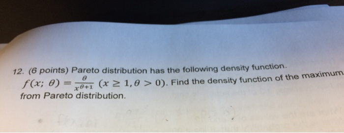 Solved 12. (6 points) Pareto distribution has the following | Chegg.com