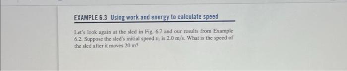 Solved EXAMPLE 6.3 Using work and energy to calculate speed | Chegg.com