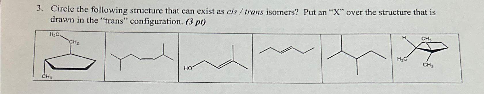 Solved Circle the following structure that can exist as cis | Chegg.com