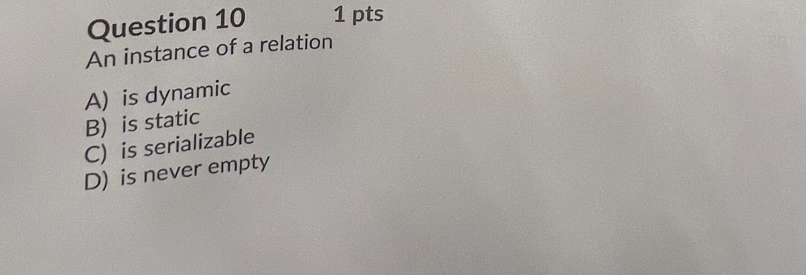 Solved Question 101 ﻿ptsAn instance of a relationA) ﻿is | Chegg.com