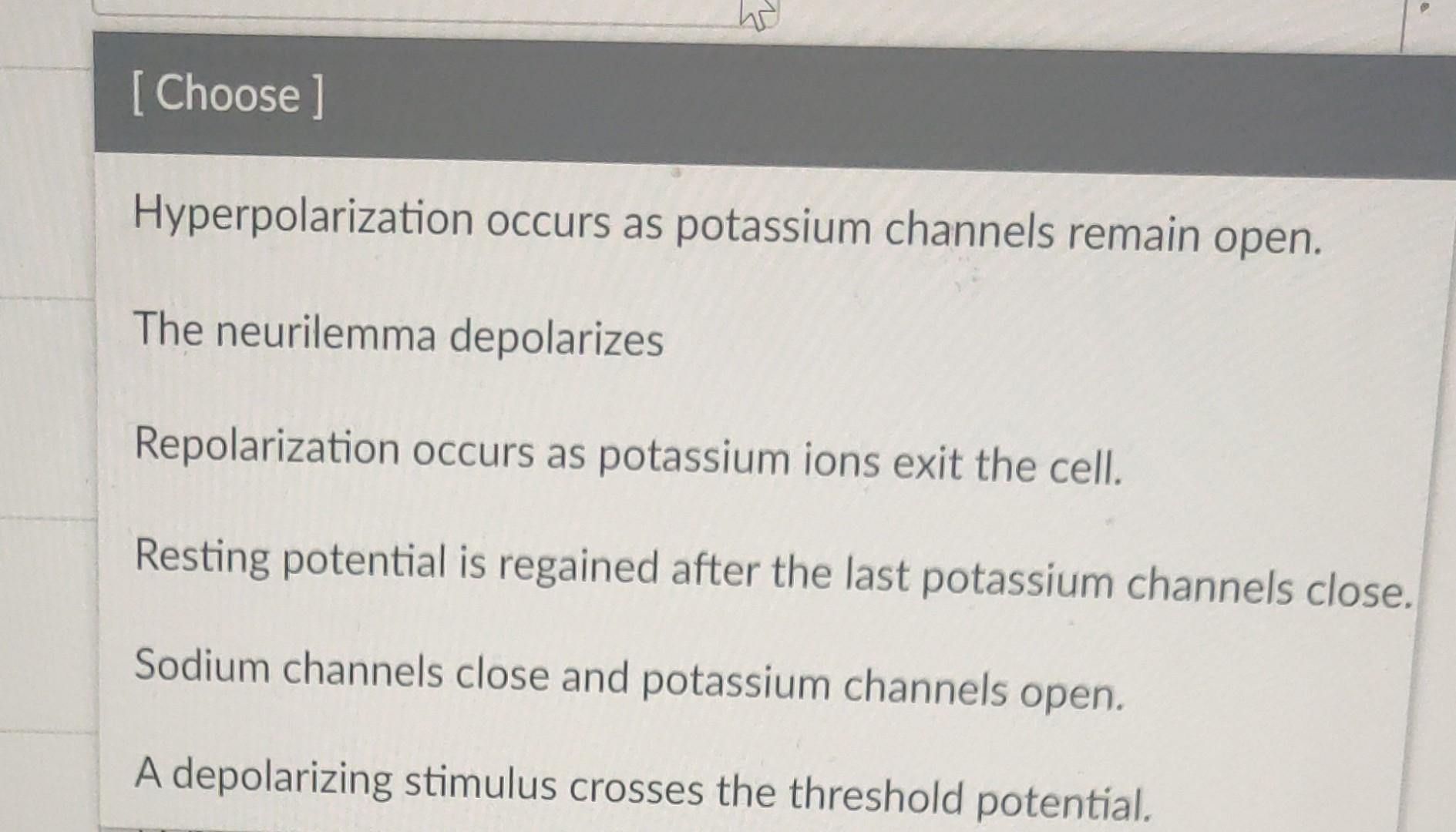 Solved ne [ Choose ] Hyperpolarization occurs as potassium | Chegg.com