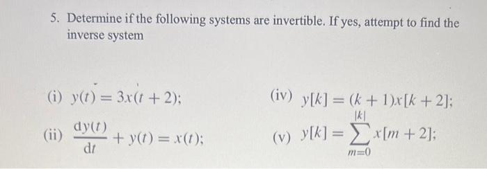 Solved 5. Determine if the following systems are invertible. | Chegg.com