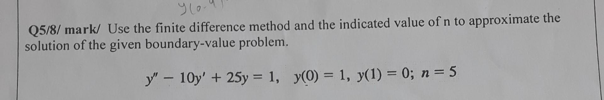 Solved ylor Q5/8/ mark/ Use the finite difference method and | Chegg.com