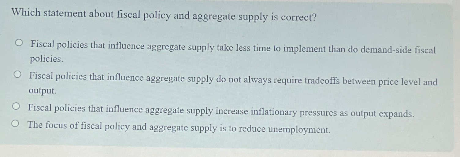 Solved Which statement about fiscal policy and aggregate | Chegg.com