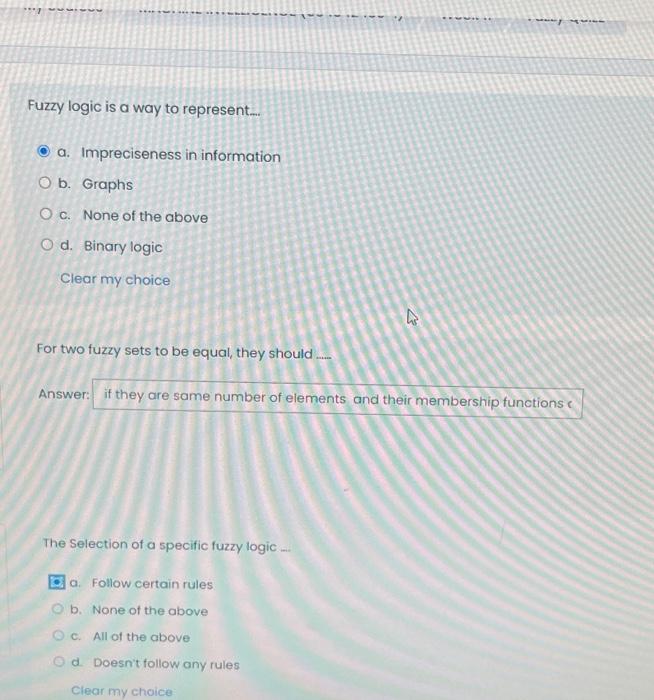 Solved Fuzzy logic is a way to represent... a. Impreciseness | Chegg.com
