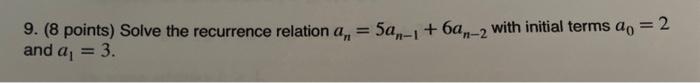 Solved 9. (8 points) Solve the recurrence relation | Chegg.com