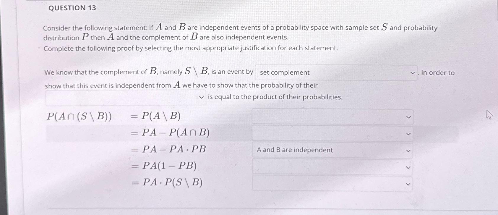 Solved QUESTION 13Consider the following statement: If A and | Chegg.com