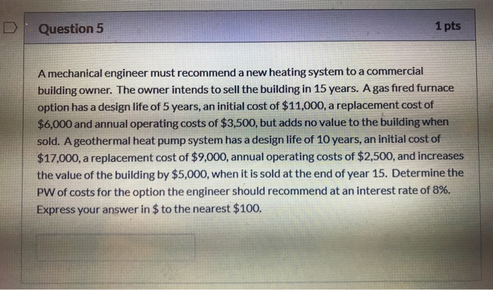 Solved · Question 5 1 pts A mechanical engineer must | Chegg.com